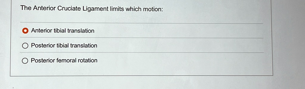 the anterior cruciate ligament limits which motion anterior tibial ...