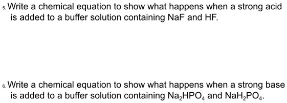SOLVED:Write a chemical equation to show what happens when a strong acid is added to a buffer ...