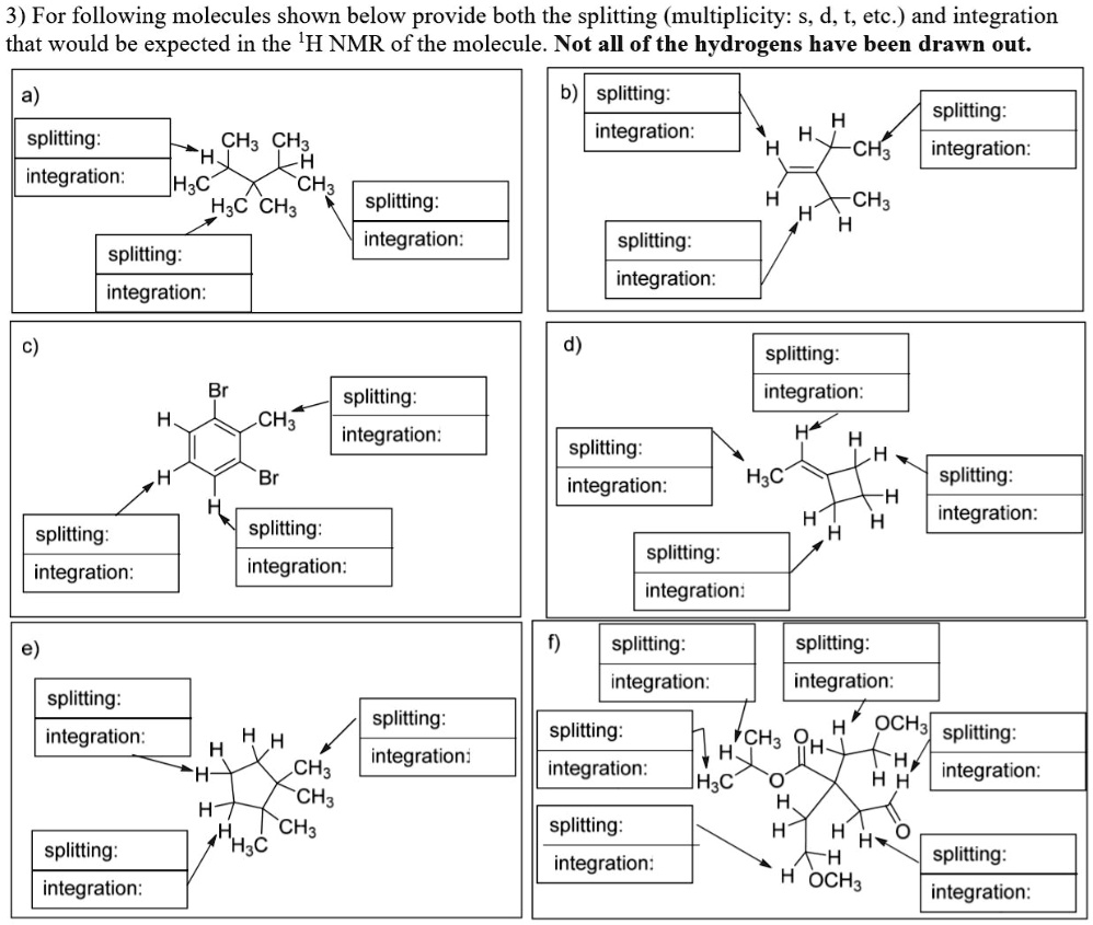 [GET ANSWER] 3 for following molecules shown below provide both the splitting multiplicity t etc ...