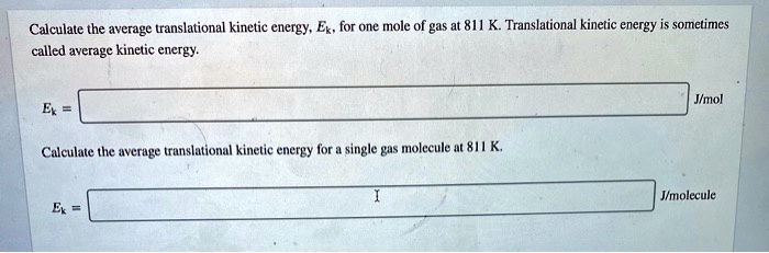 SOLVED: Calculate the average translational kinetie energy: Ek, for one ...