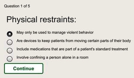 SOLVED: Question of 5 Physical restraints: May only be used t0 manage violent behavior Are ...