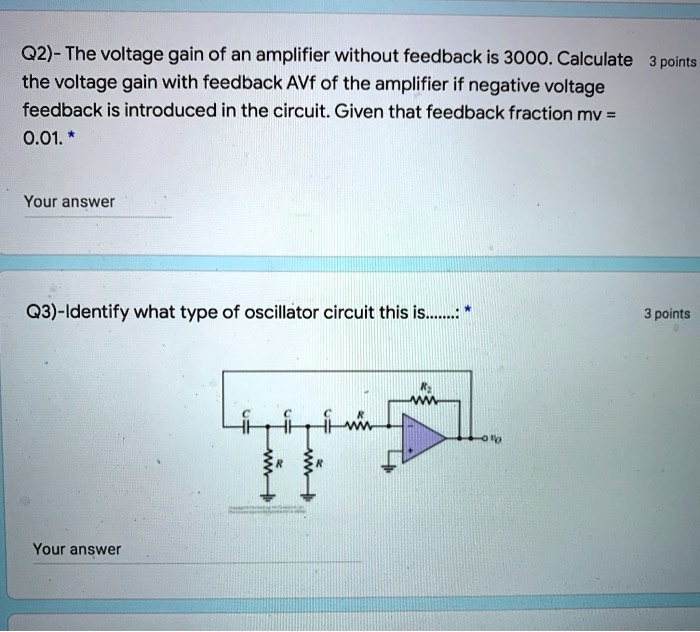 SOLVED: Q2-The voltage gain of an amplifier without feedback is 3000 ... SOLVED: Q2-The voltage gain of an amplifier without feedback is 3000 ...