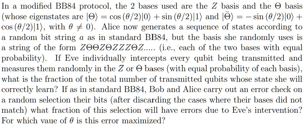 SOLVED: What is the value of theta? In a modified BB84 protocol, the two bases used are the Z ...