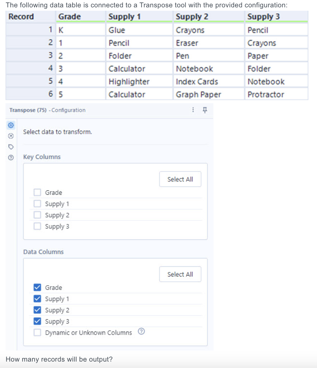 The following data table is connected to a Transpose tool with the ...