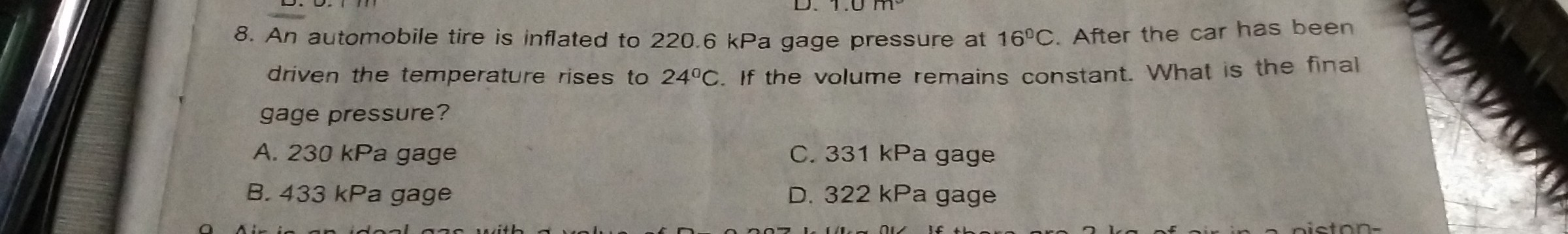 [GET ANSWER] 8. An automobile tire is inflated to 220.6 kPa gage pressure at 16^∘C. After the ...