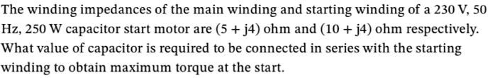 SOLVED: The winding impedances of the main winding and starting winding ...