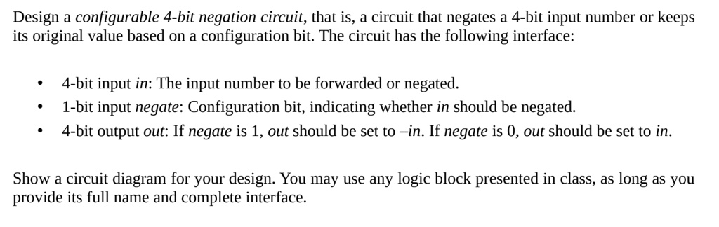 SOLVED: Design a configurable 4-bit negation circuit, that is, a ...