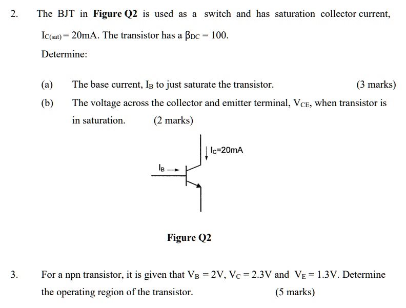SOLVED: The BJT in Figure Q2 is used as a switch and has a saturation collector current, Ic(sat ...