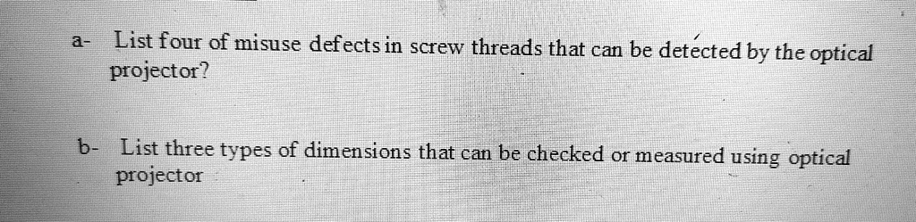 SOLVED: a-List four misuse defects in screw threads that can be ...
