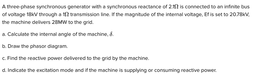 SOLVED: A three-phase synchronous generator with a synchronous reactance of 2.102 is connected ...