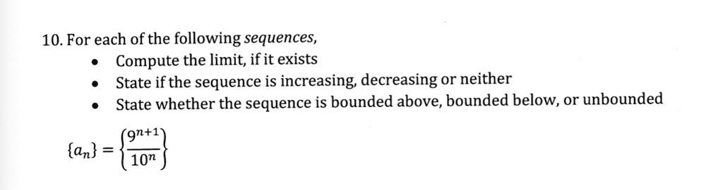 SOLVED: 10.For each ofthe following sequences, Compute the limit; ifit exists State if the ...