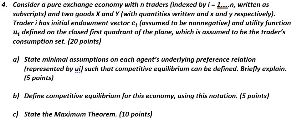 4. Consider a pure exchange economy with n traders (indexed by i = 1 ...