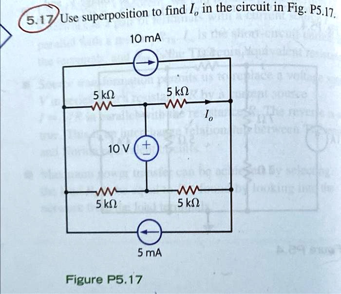 5.17 Use superposition to find Io in the circuit in Fig. P5.17. 10 mA 5 kΩ 5 kΩ Io 10 V (+) 5 kΩ ...