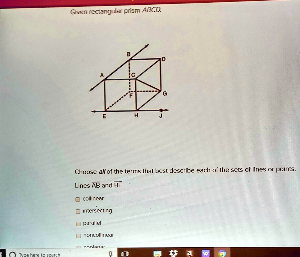 SOLVED: Please help. Given rectangular prism ABCD: Choose all of the terms that best describe ...
