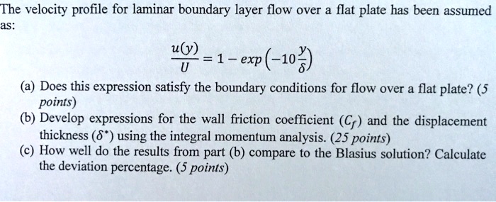 SOLVED: The velocity profile for laminar boundary layer flow over a flat plate has been assumed ...