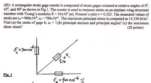SOLVED: A rectangular strain gage rosette is composed of strain gages ...