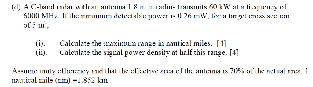 (d) A C-band radar with an antenna 1.8 m in radius transmits 60 kW at a ...