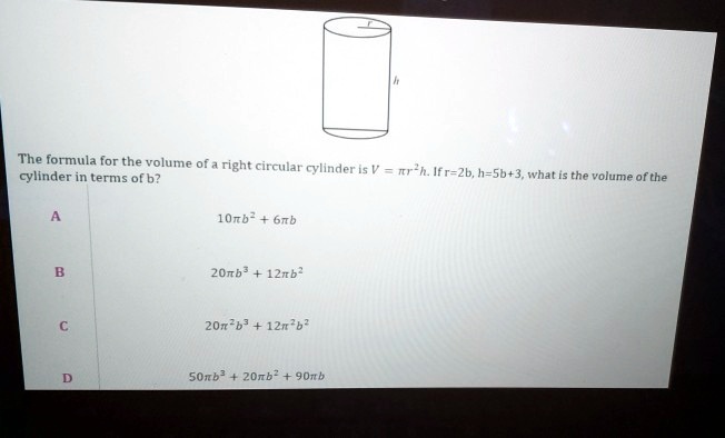 SOLVED: The formula for the volume of right circular cylinder Is ...