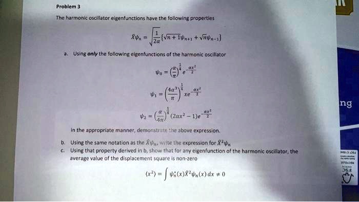 SOLVED: Problem3 The harmonic oscillator eigenfunctions have the following properties 8P= a ...