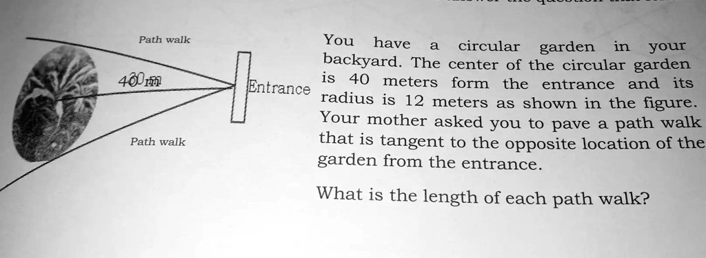 SOLVED: Path walk You have circular garden in your backyard. The center ...