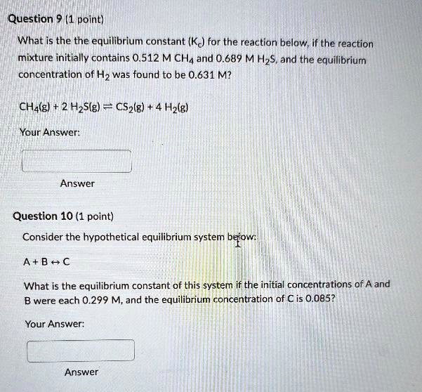 SOLVED: What is the equilibrium constant (K) for the reaction below, if ...