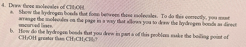 draw three molecules of ch3oh a show the hydrogen bonds that form ...