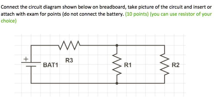 SOLVED: Connect the circuit diagram shown below on a breadboard, take a picture of the circuit ...