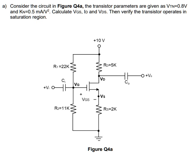 SOLVED: Consider the circuit in Figure Q4a. The transistor parameters are given as VTN = -0.8V ...