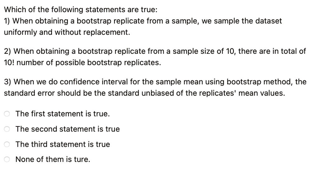 Probability and Statistics Which of the following statements are true: 1) When obtaining a ...