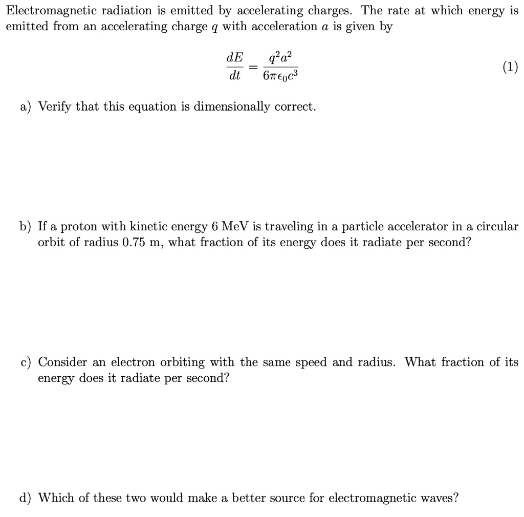 SOLVED:Electromagnetic radiation is emitted by accelerating charges ...