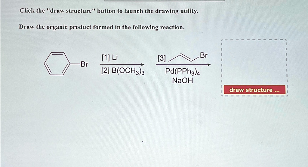 Click the "draw structure" button to launch the drawing utility. Draw the organic product formed ...