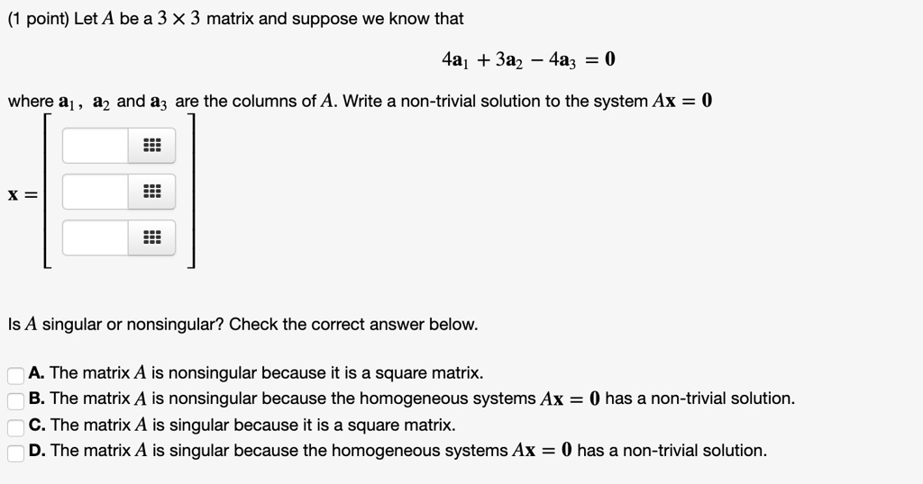 SOLVED: point) Let A be a 3 X 3 matrix and suppose we know that 4a1 ...