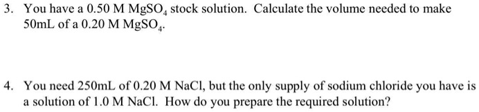 SOLVED: You have a 0.50 M MgSO4 stock solution. Calculate the volume ...