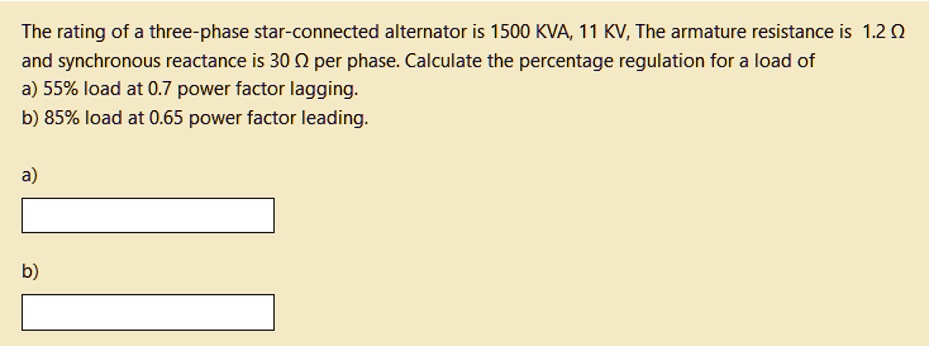 SOLVED: Electrical Engineering The rating of a three-phase star-connected alternator is 1500 KVA ...