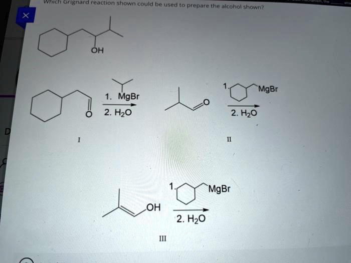 SOLVED: wnich Grignard reaction shown could be used to prepare the ...