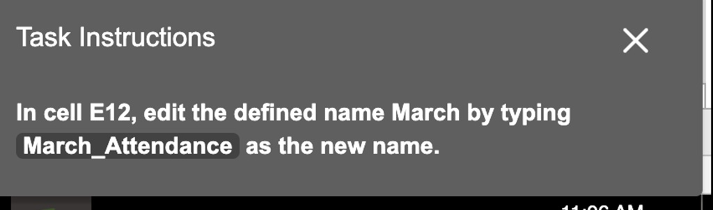 Task Instructions In cell E12, edit the defined name March by typing MarchAttendance as the new ...