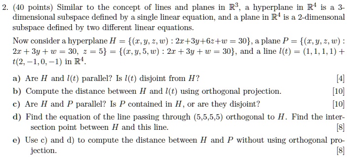 SOLVED: Similar to the concept of lines and planes in R3, a hyperplane ...