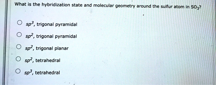 What is the hybridization state and molecular geometry around the ...