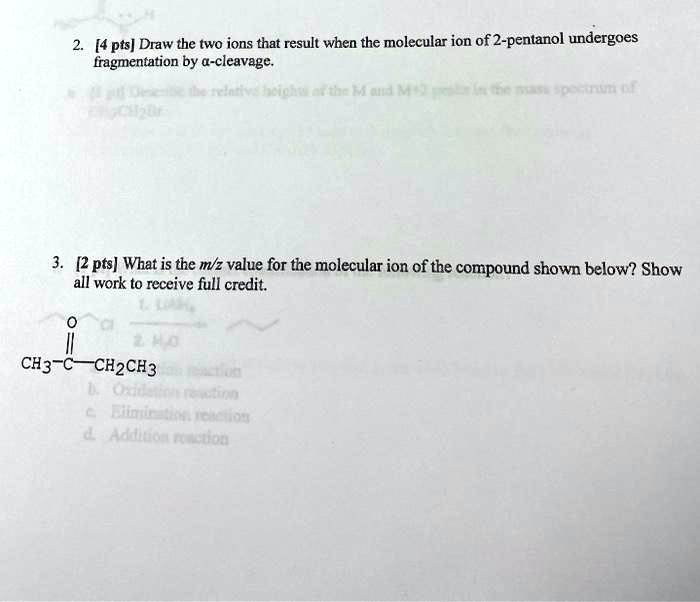 SOLVED: pts] Draw the two ions that result when the molecular ion of 2 ...