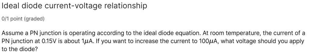 SOLVED: Ideal diode current-voltage relationship 0/1 point (graded ... SOLVED: Ideal diode current-voltage relationship 0/1 point (graded ...