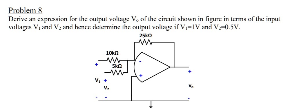 Problem 8 Derive an expression for the output voltage Vo of the circuit shown in figure in terms ...