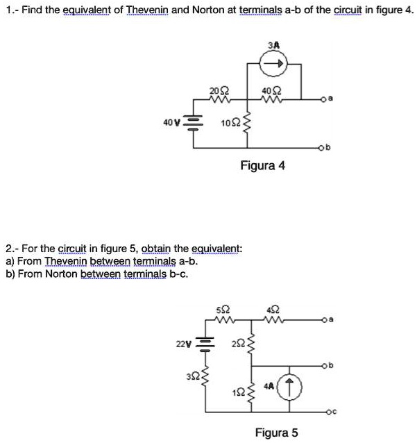 1.- Find the equivalent of Thevenin and Norton at terminals a-b of the ...