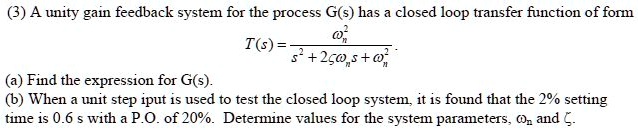 3a unity gain feedback system for the process gshas a closed loop ...