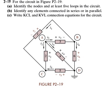 2-19 For the circuit in Figure P2-19: (a) Identify the nodes and at least five loops in the ...