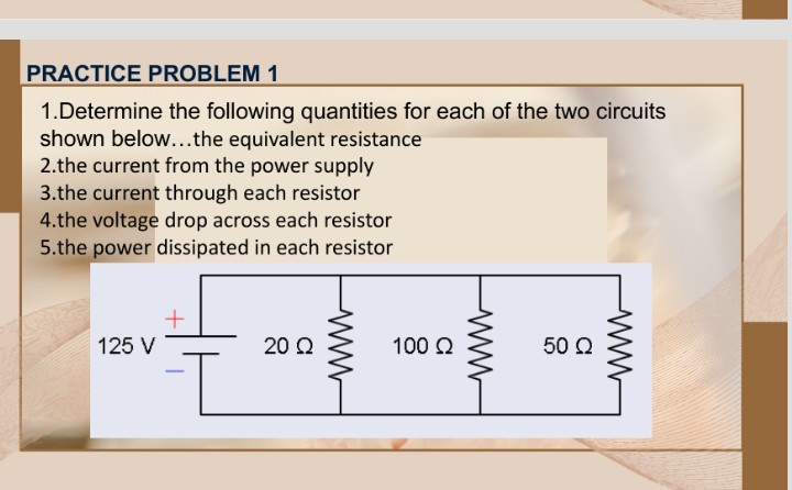 SOLVED: PRACTICE PROBLEM 1 1.Determine the following quantities for each of the two circuits ...
