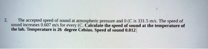The accepted speed of sound at atmospheric pressure and 0 c...