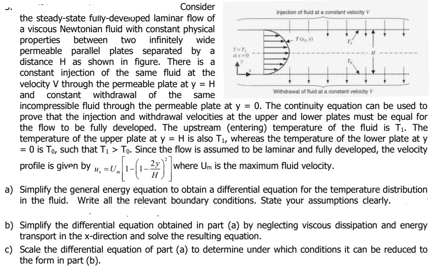 consider injection of fluid at a constant velocity v the steady state fully developed laminar ...
