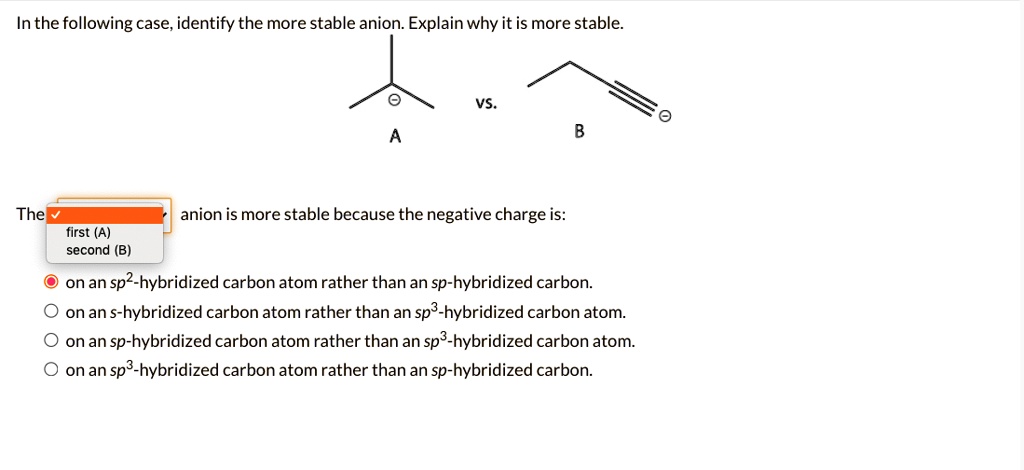 SOLVED: In the following case, identify the more stable anion. Explain ...