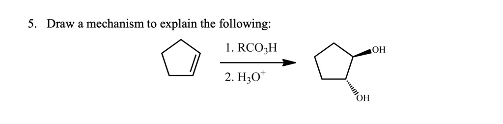 SOLVED: 1. Draw a mechanism to explain the following: 1. RCO2H 2. OH 2 ...