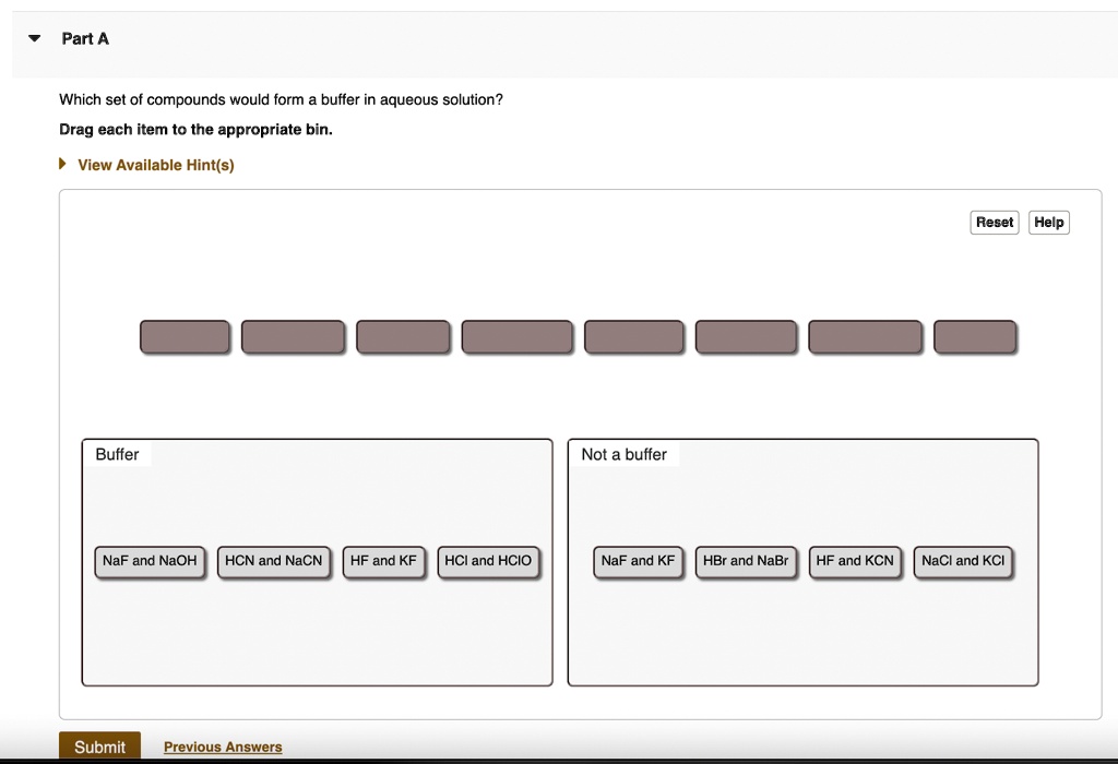 SOLVED: Part A Which set of compounds would form a buffer in aqueous solution? Drag each item to ...